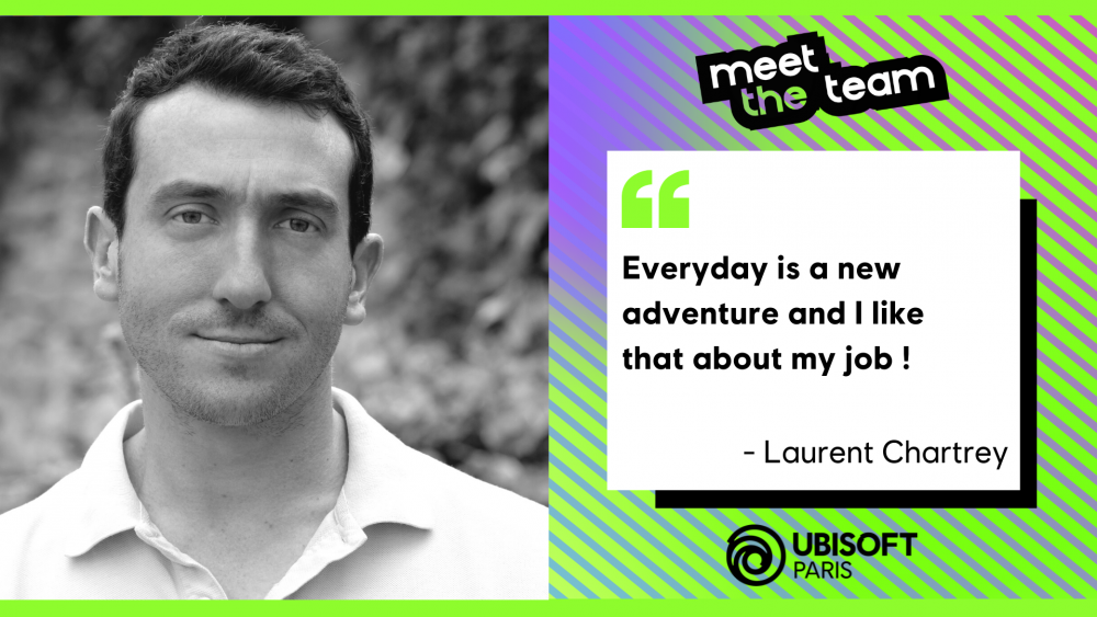 Meet the team : Laurent Chartrey - Ubisoft Paris