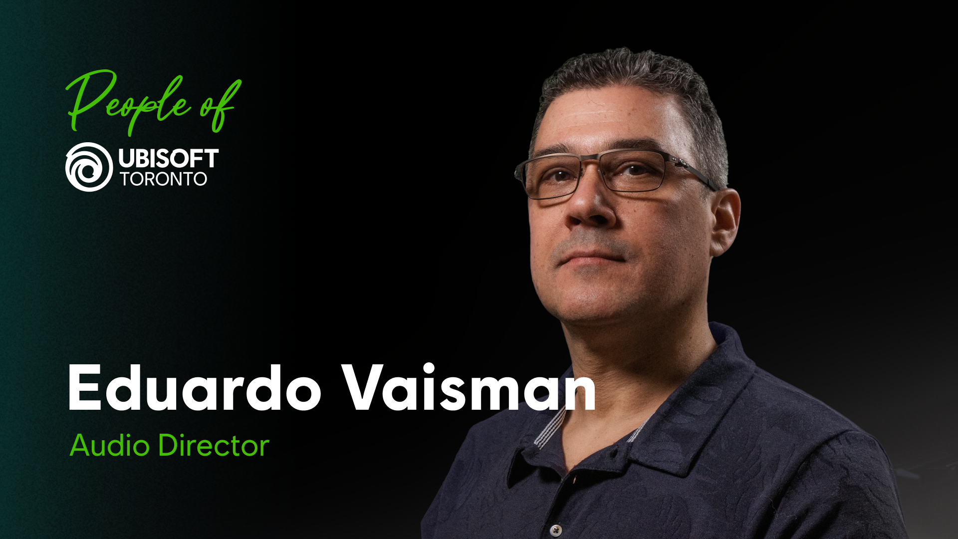 People of Ubisoft Toronto — Meet Eduardo Vaisman, Audio Director ...